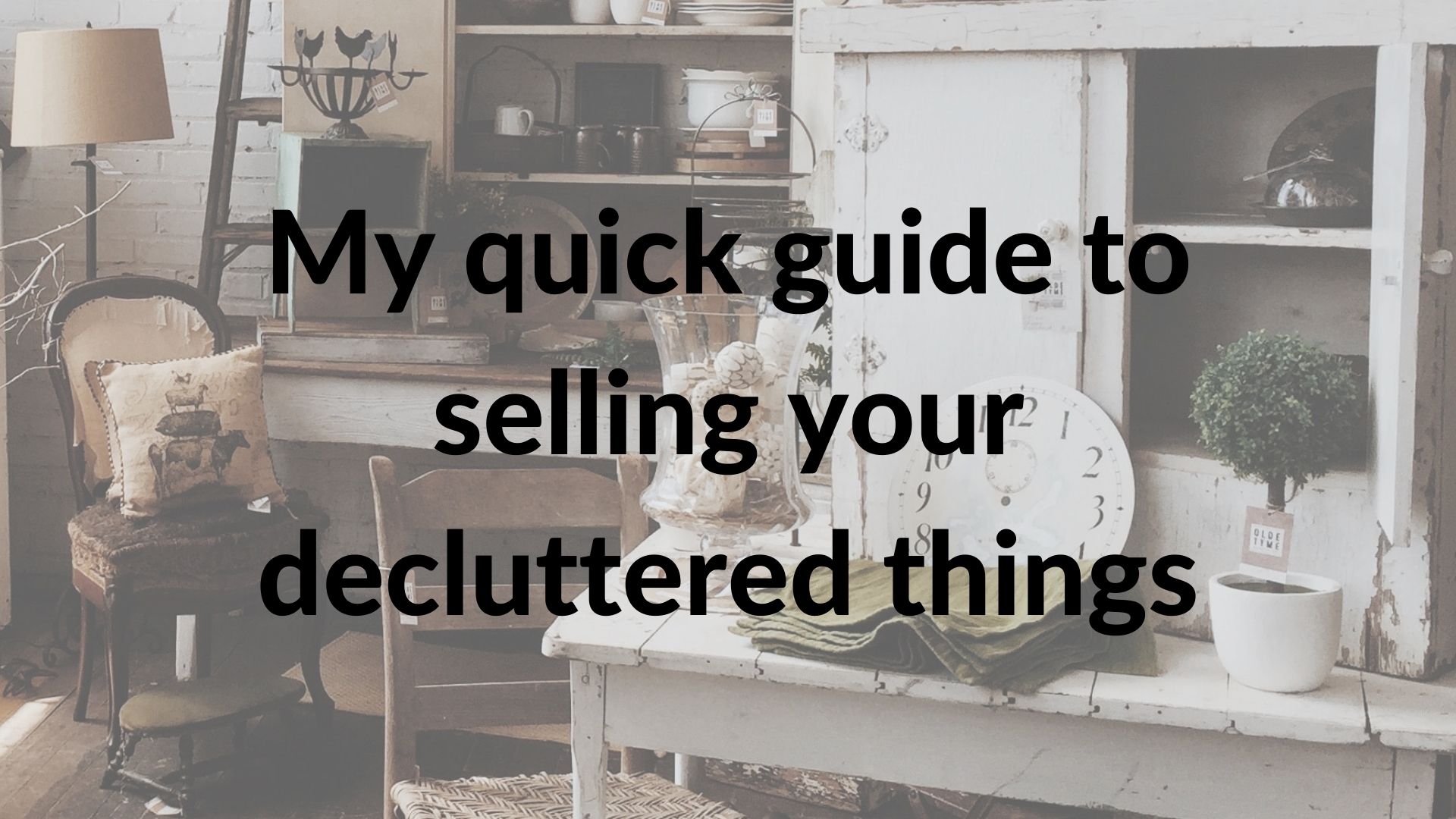Laura’s Quick Guide to selling your decluttered things - OrganisedWell ...