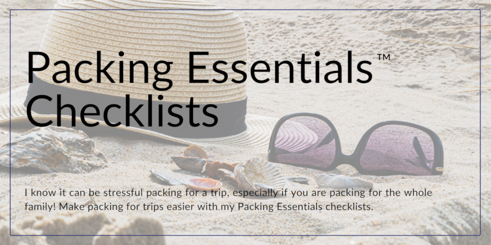 Packing Essentials Checklists - OrganisedWell - Professional ...